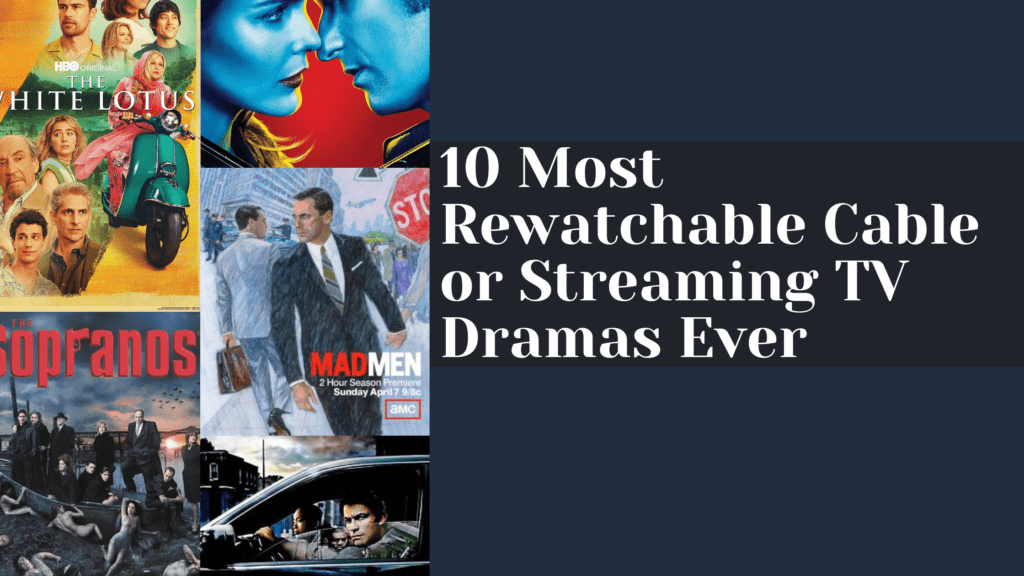 Top 10 Most Rewatchable Cable and Streaming TV Dramas ...